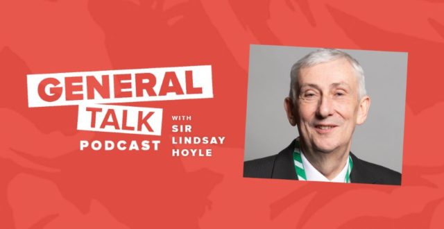 General Talk Podcast: Rt Hon Sir Lindsay Hoyle MP - Army Benevolent Fund